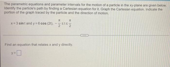 Solved The parametric equations and parameter intervals for | Chegg.com