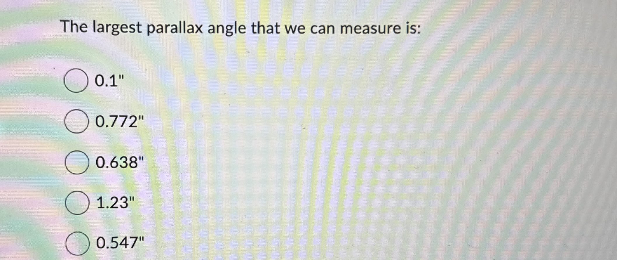 Solved The largest parallax angle that we can measure | Chegg.com