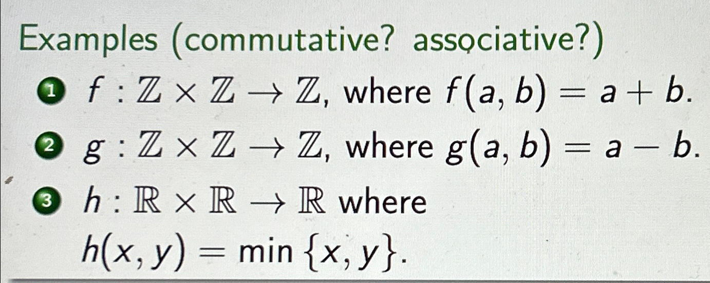 Solved Examples (commutative? ﻿associative?) ﻿(3) f:Z×Z→Z, | Chegg.com