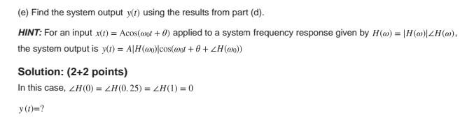 Solved (e) Find the system output y(t) using the results | Chegg.com