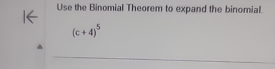 Solved Use the Binomial Theorem to expand the | Chegg.com