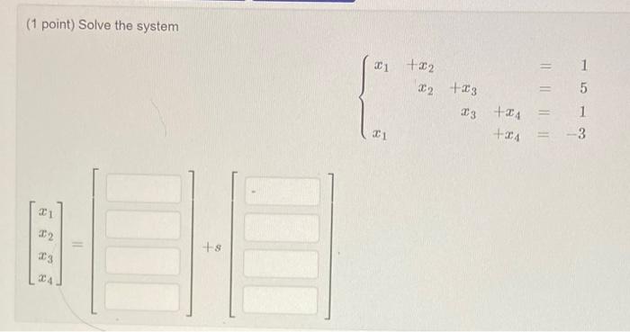 Solved (1 point) Solve the system | Chegg.com