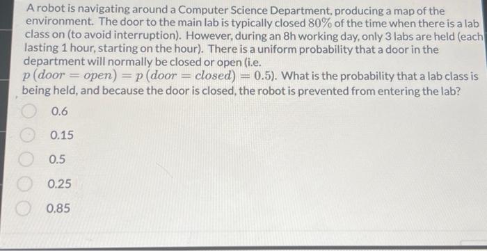 Solved A robot is navigating around a Computer Science | Chegg.com