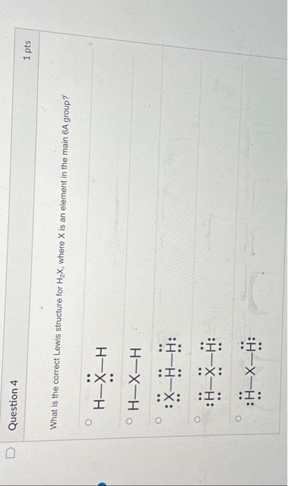 Solved Question 4 What is the correct Lewis structure for | Chegg.com
