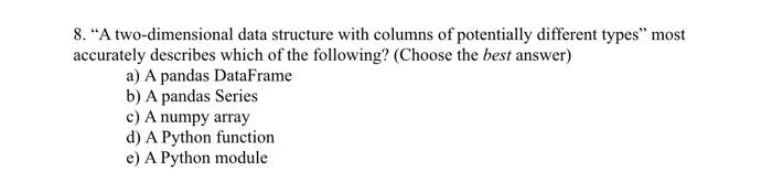 Solved 8. “A two-dimensional data structure with columns of | Chegg.com