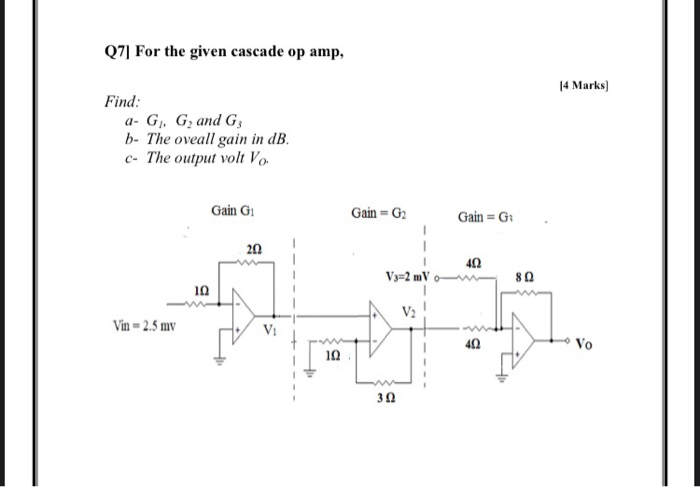 Solved Q7] For the given cascade op amp, 14 Marks) Find: a- | Chegg.com