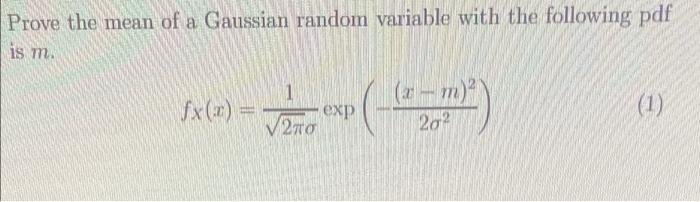Solved Prove the mean of a Gaussian random variable with the | Chegg.com