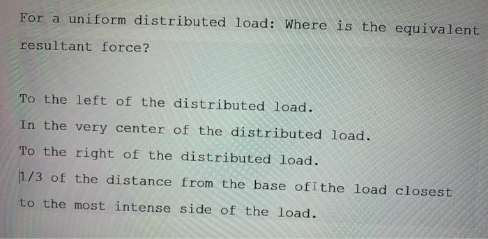 Solved For a uniform distributed load: Where is the | Chegg.com