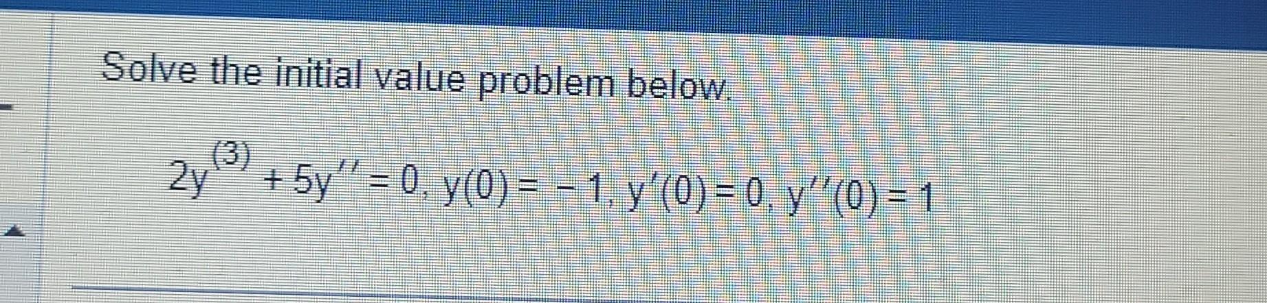 Solved Solve the initial value problem below. | Chegg.com
