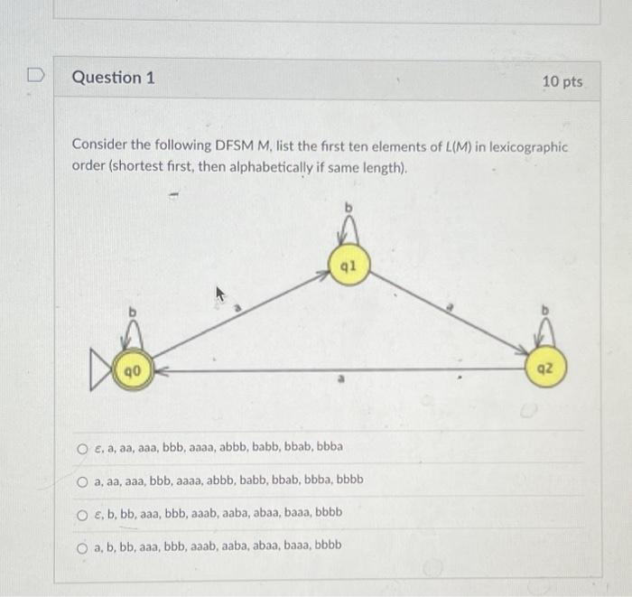 Solved Consider the following DFSM M, list the first ten | Chegg.com