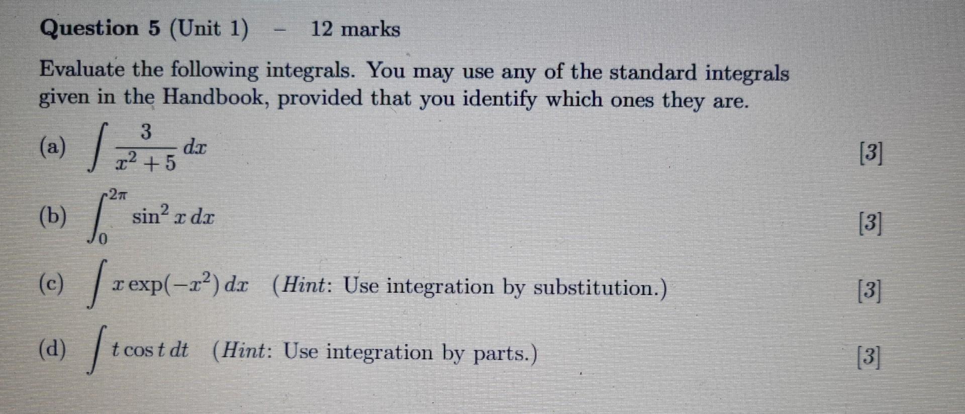 Solved Evaluate the following integrals. You may use any of | Chegg.com
