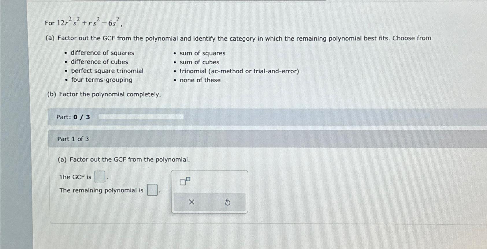 Solved For 12r2s2+rs2-6s2(a) ﻿Factor out the GCF from the | Chegg.com