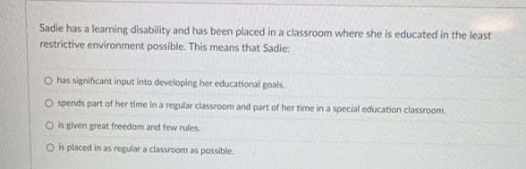 Solved Sadie has a learning disability and has been placed | Chegg.com