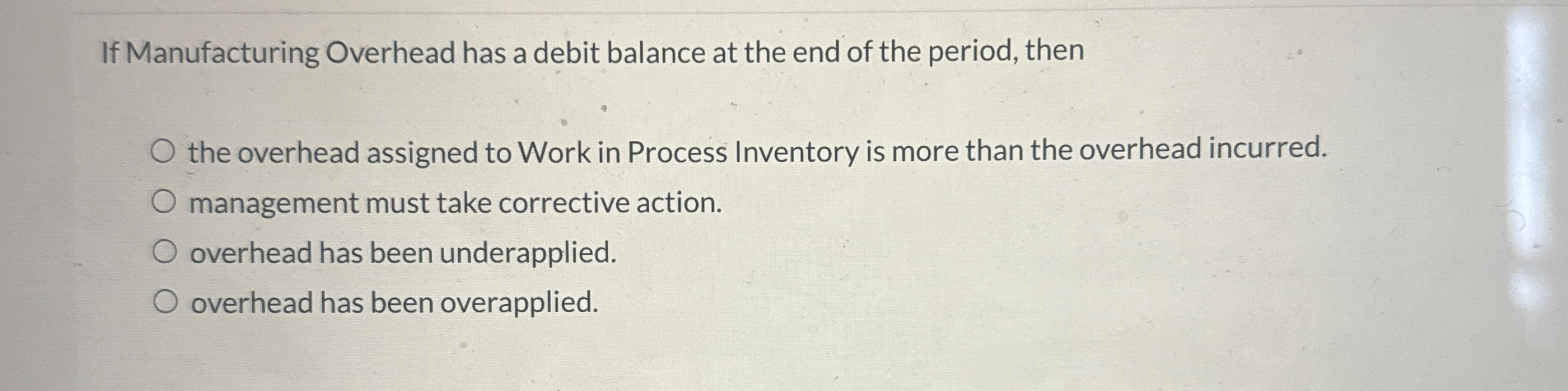 Solved If Manufacturing Overhead has a debit balance at the | Chegg.com