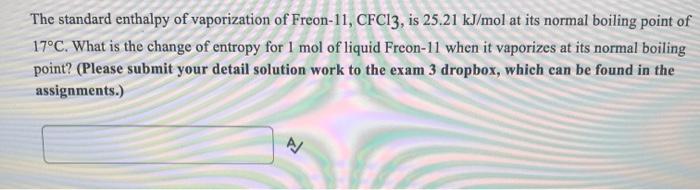 Solved The standard enthalpy of vaporization of Freon-11, | Chegg.com