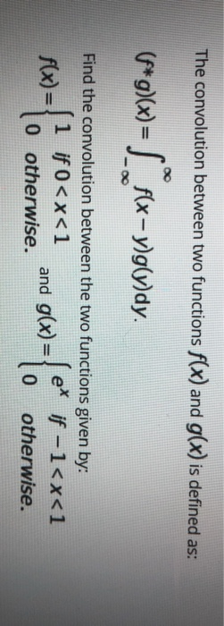 Solved The convolution between two functions f(x) and g(x) | Chegg.com