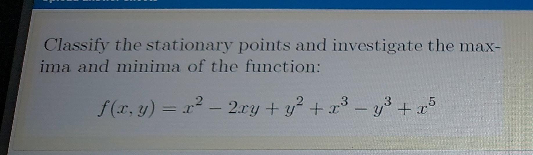 Solved Classify the stationary points and investigate the | Chegg.com
