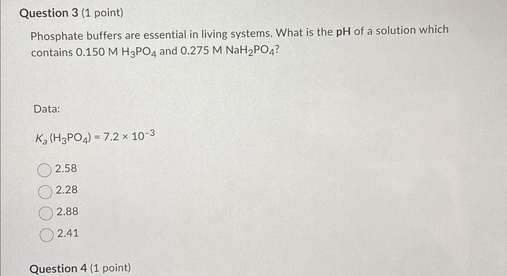 Solved Question 3 (1 ﻿point)Phosphate buffers are essential | Chegg.com