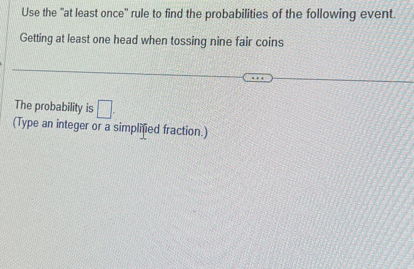 Solved Use the "at least once" rule to find the | Chegg.com