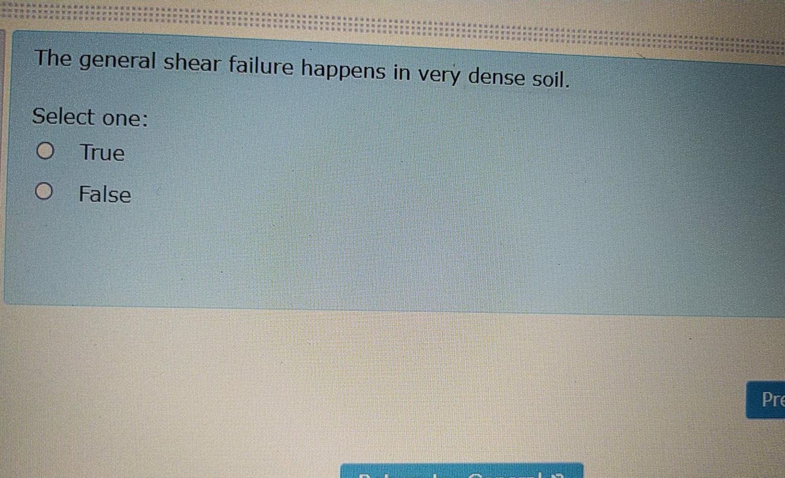 Solved The general shear failure happens in very dense soil. | Chegg.com