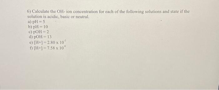 Solved 6) Calculate the OH - ion concentration for each of | Chegg.com