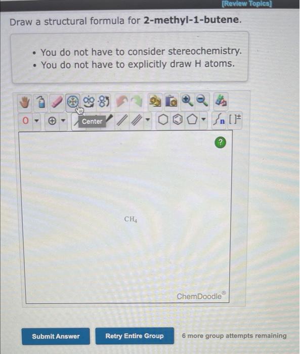 Solved Draw a structural formula for 2-methyl-1-butene. • | Chegg.com