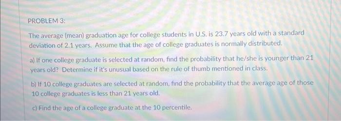 Solved PROBLEM 3: The average (mean) graduation age for | Chegg.com