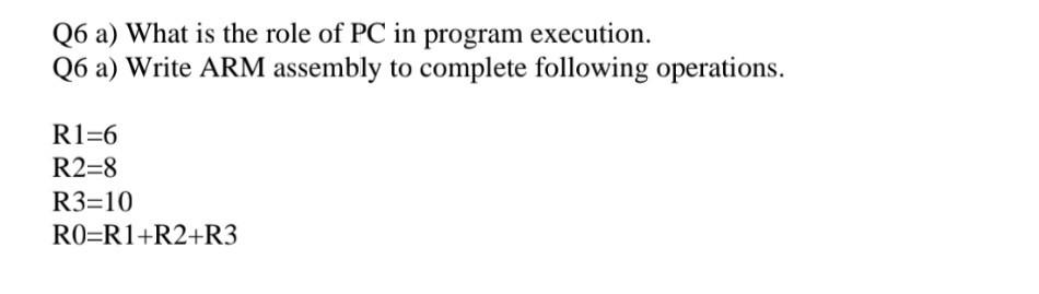 Solved Q6 a) What is the role of PC in program execution. Q6 | Chegg.com