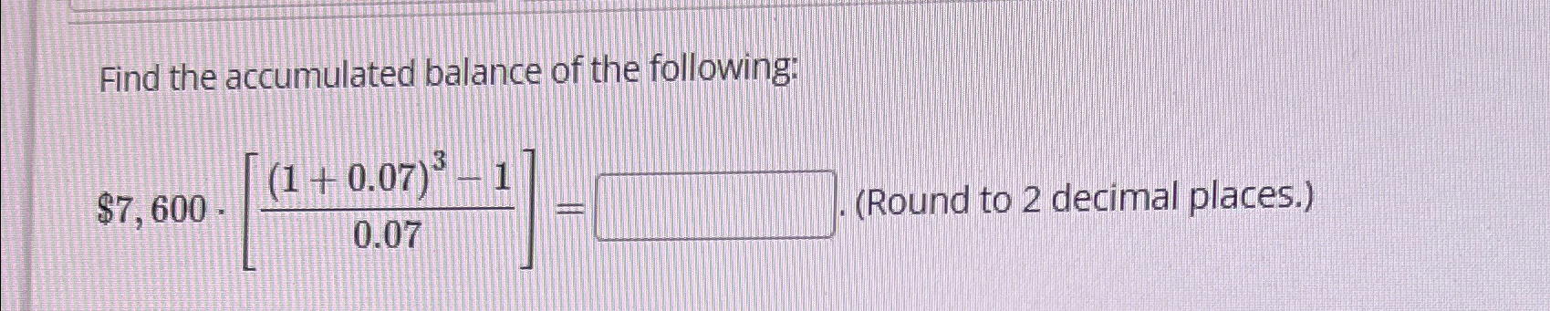 Solved Find the accumulated balance of the | Chegg.com