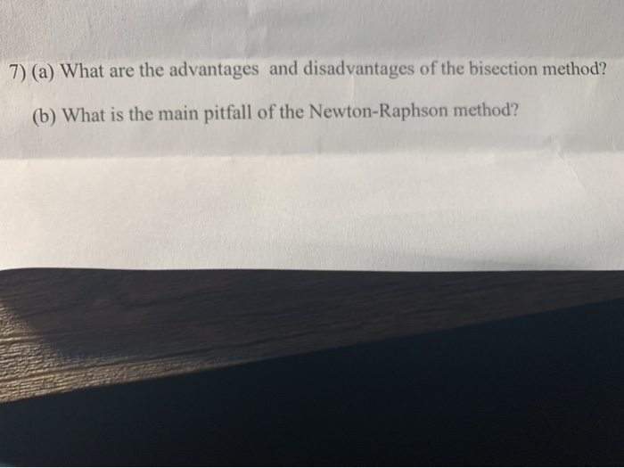 Solved 7) (a) What are the advantages and disadvantages of | Chegg.com