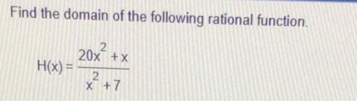 Solved Find the domain of the following rational function. | Chegg.com
