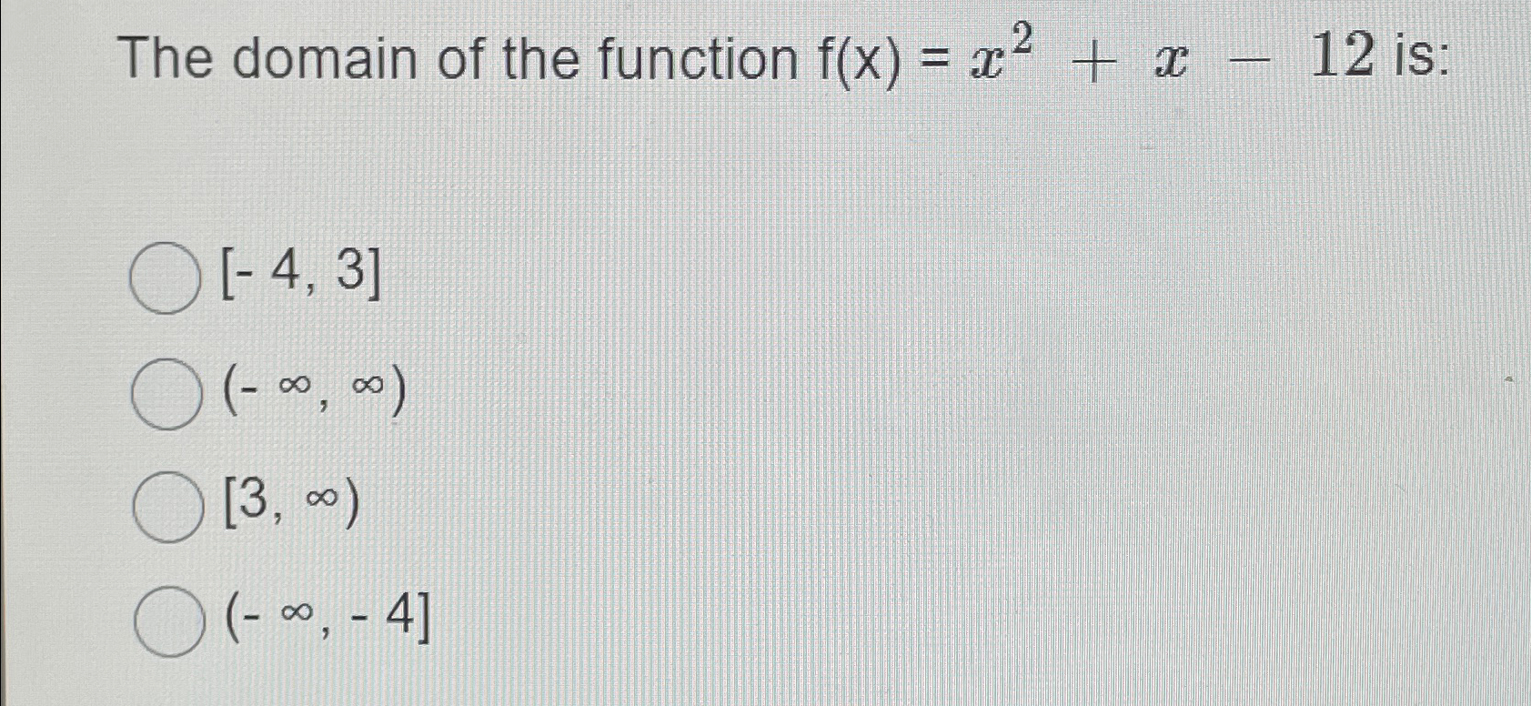 Solved The domain of the function f(x)=x2+x-12 | Chegg.com