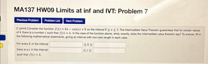 Solved MA137 HW09 Limits at inf and IVT: Problem 7 (1 point) | Chegg.com