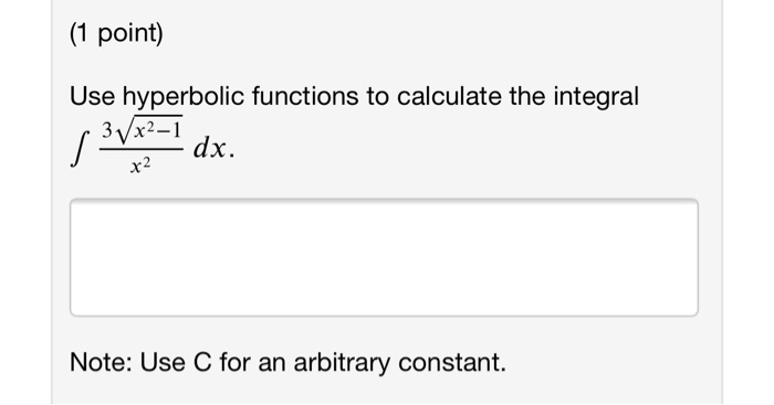 Solved (1 point) Use hyperbolic functions to calculate the | Chegg.com