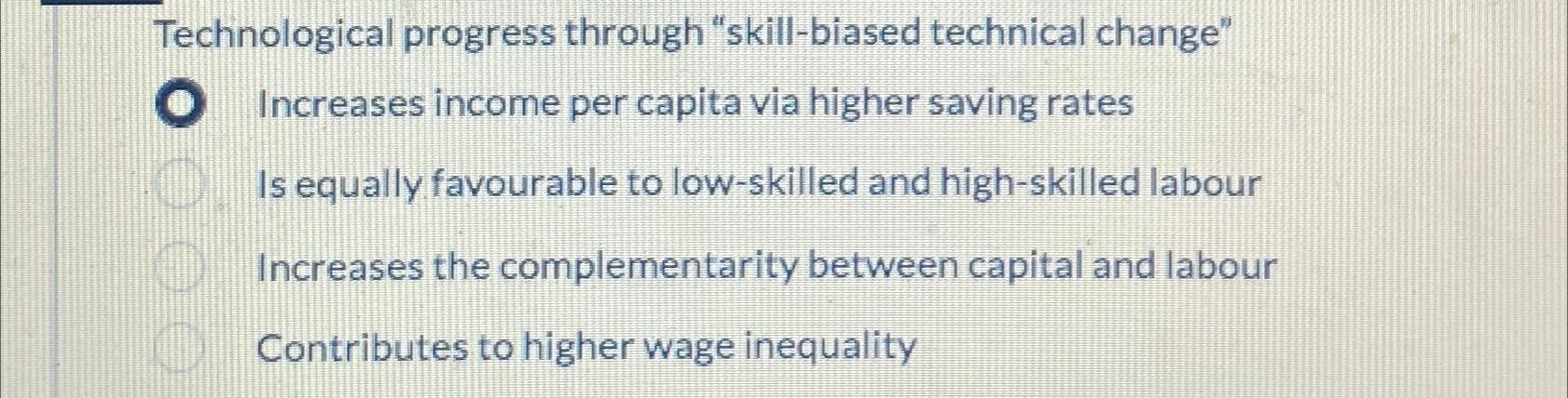 Solved Technological progress through "skill-biased | Chegg.com