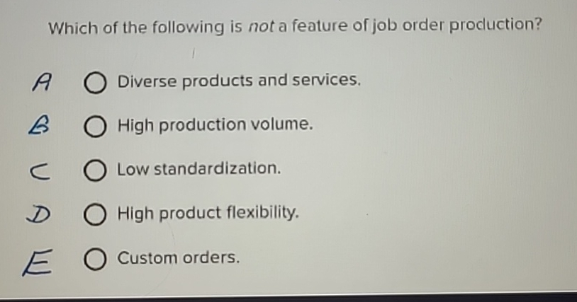 Solved Which of the following is not a feature of job order | Chegg.com