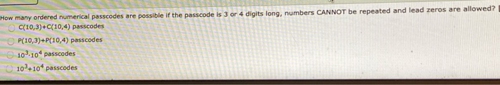 Solved How many ordered numerical passcodes are possible if | Chegg.com