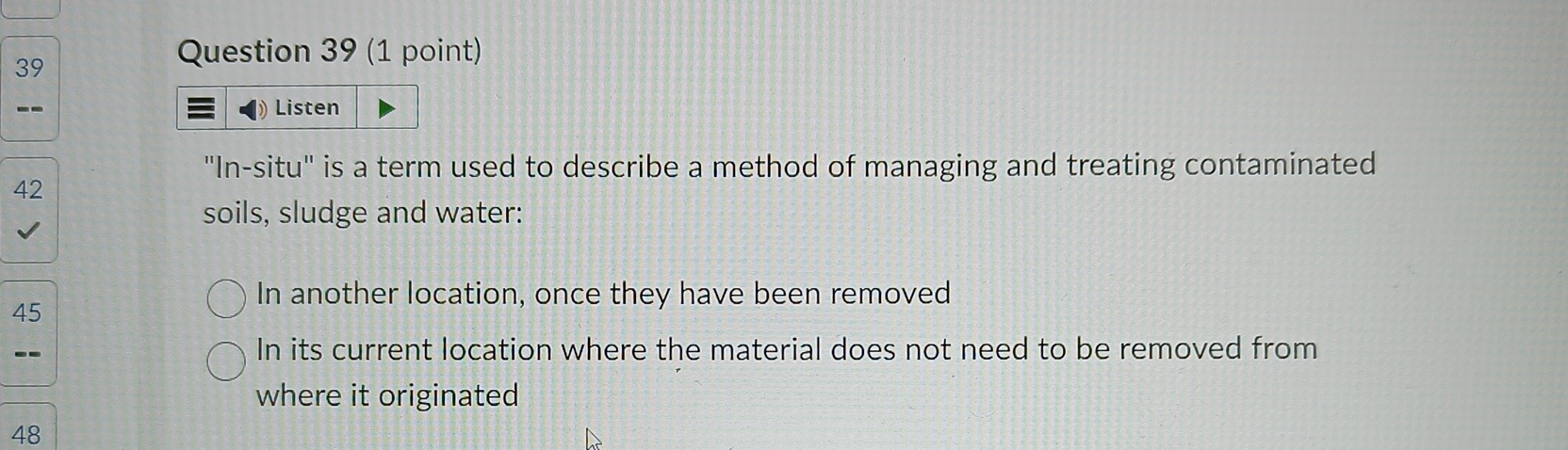 Solved Question 39 (1 ﻿point)Listen"In-situ" is a term used | Chegg.com