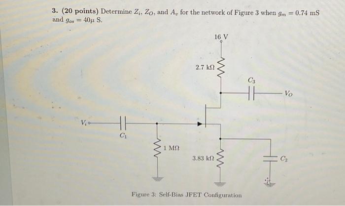 Solved 3. (20 points) Determine Zi,ZO, and Av for the | Chegg.com Solved 3. (20 points) Determine Zi,ZO, and Av for the | Chegg.com