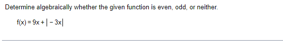 Solved Determine algebraically whether the given function is | Chegg.com