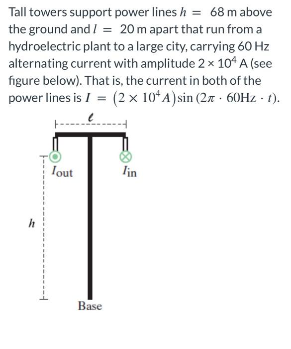 Tall towers support power lines h=68 m above the | Chegg.com
