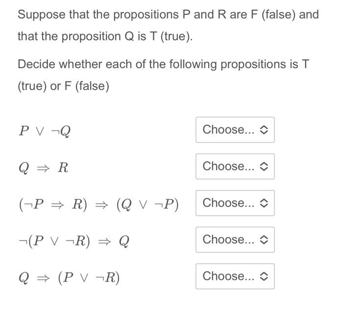Solved Suppose that the propositions P and R are F (false) | Chegg.com