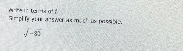 Solved Write in terms of i. Simplify your answer as much as | Chegg.com