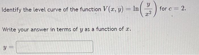 Solved y Identify the level curve of the function V(x, y) = | Chegg.com