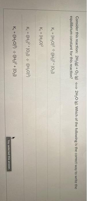 Solved Consider this reaction: 2H2(g) + O2 (g) =2H2O(g). | Chegg.com