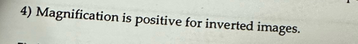 Solved Magnification is positive for inverted images. t or f | Chegg.com