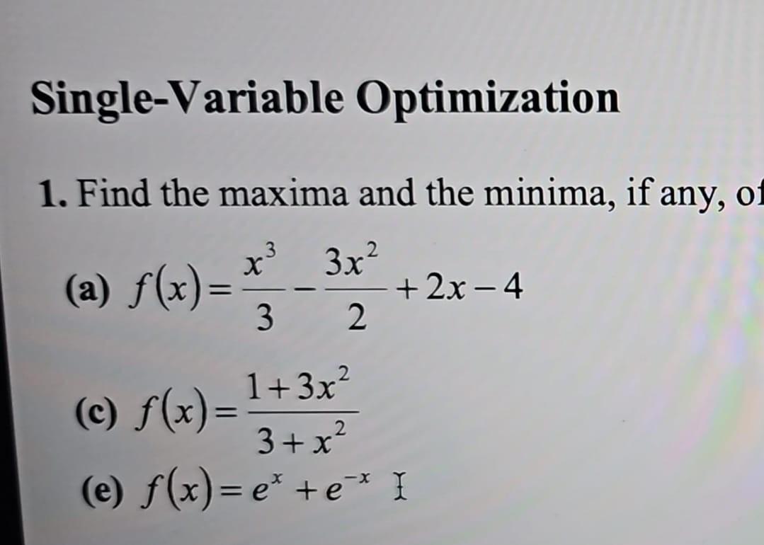 Solved Single Variable Optimization 1 Find The Maxima And
