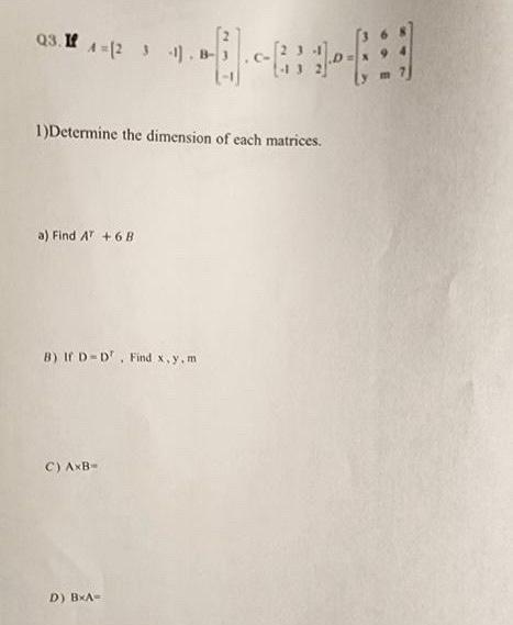 Solved 1)Determine the dimension of each matrices. a) Find | Chegg.com