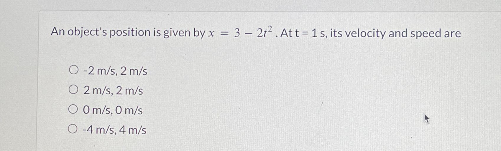 Solved An Objects Position Is Given By X 3 2t2 ﻿at T 1s