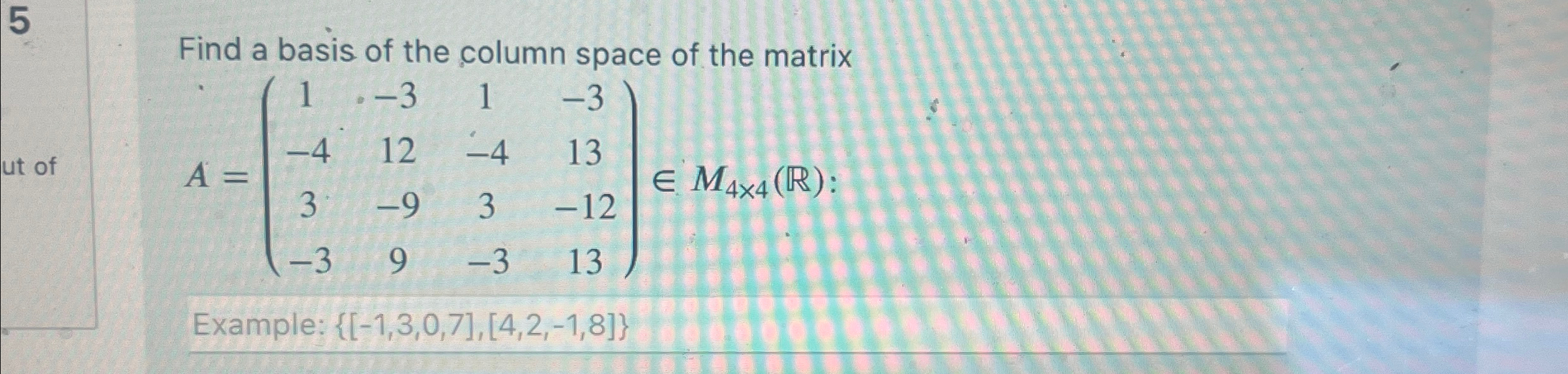 Solved 5Find a basis of the column space of the | Chegg.com